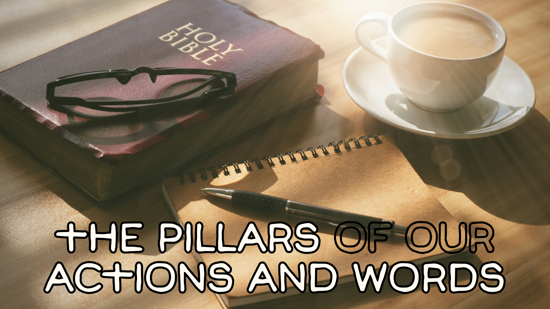 The Pillars of Our Actions and Words – Horizon Community Church