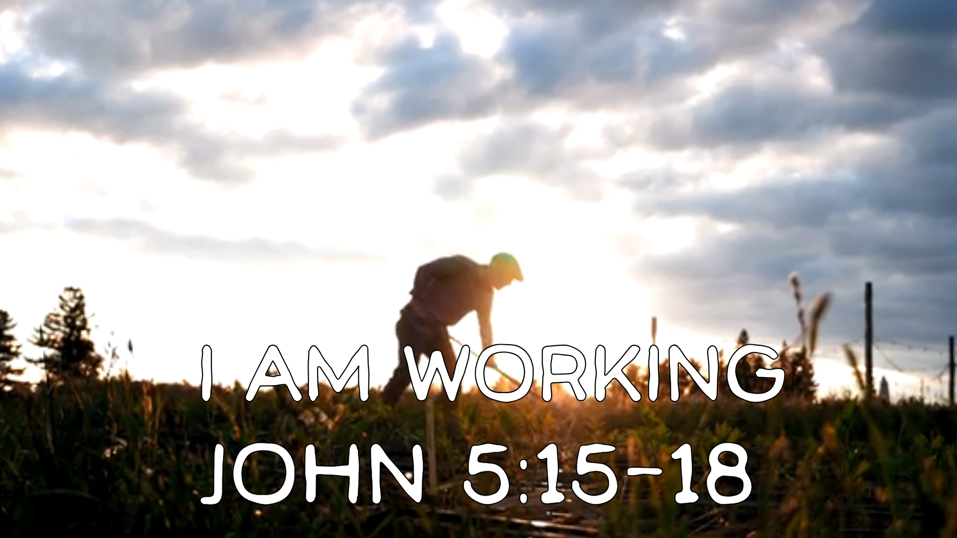 I Am Working – Horizon Community Church