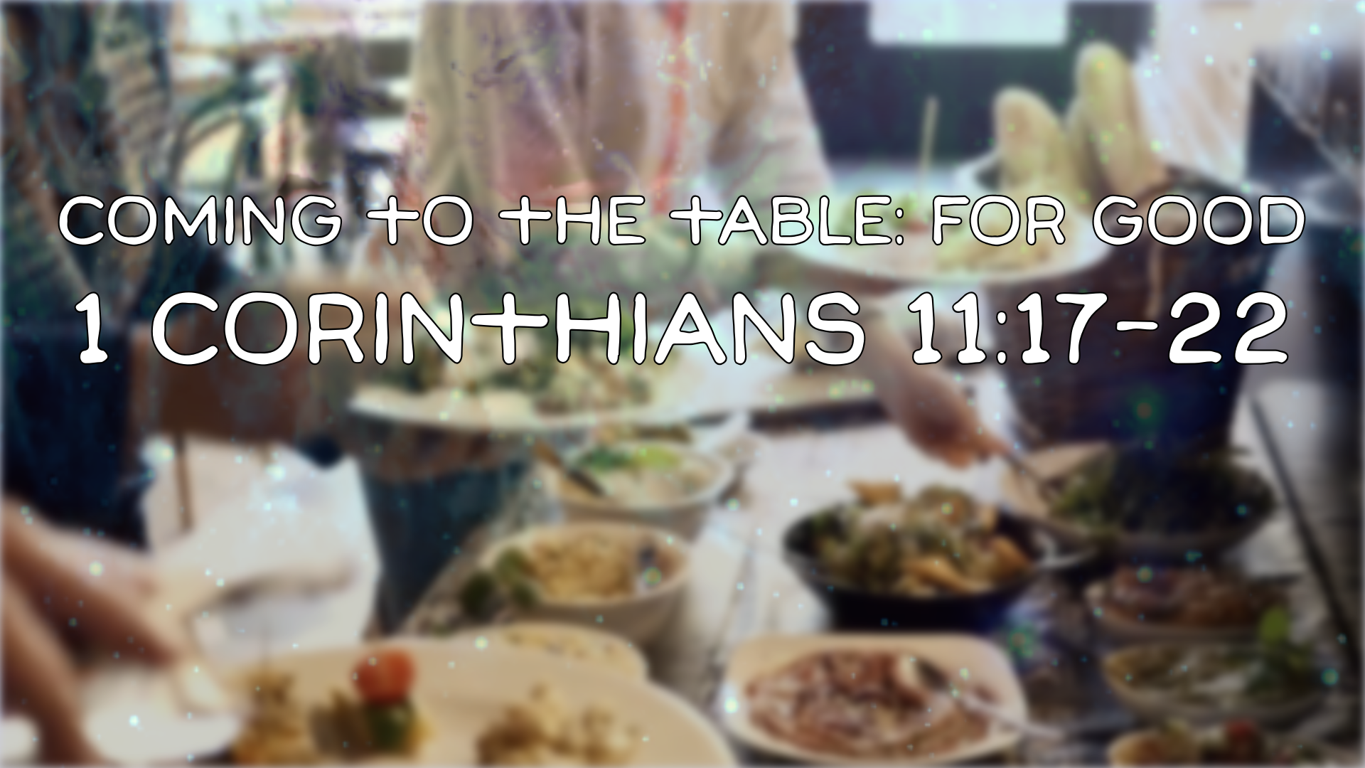 Coming To The Table: For Good – Horizon Community Church